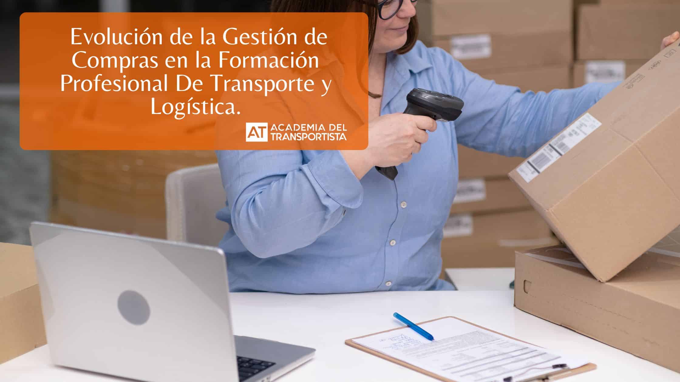 FP En Transporte y Logística: Evolución de la Gestión de Compras.