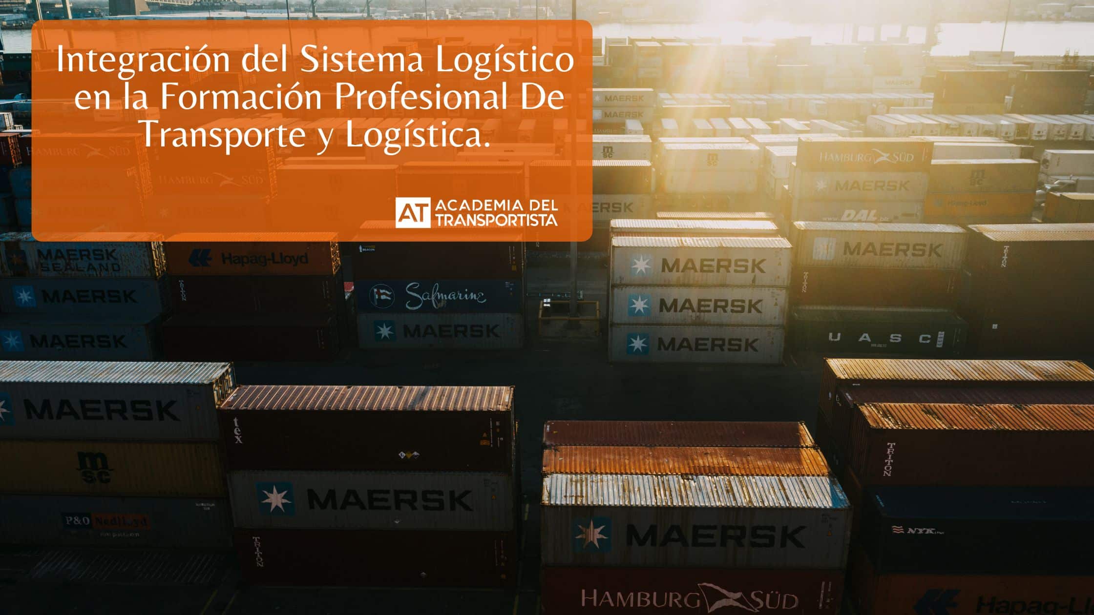 FP En Transporte y Logística en 2025: Integración del Sistema Logístico.