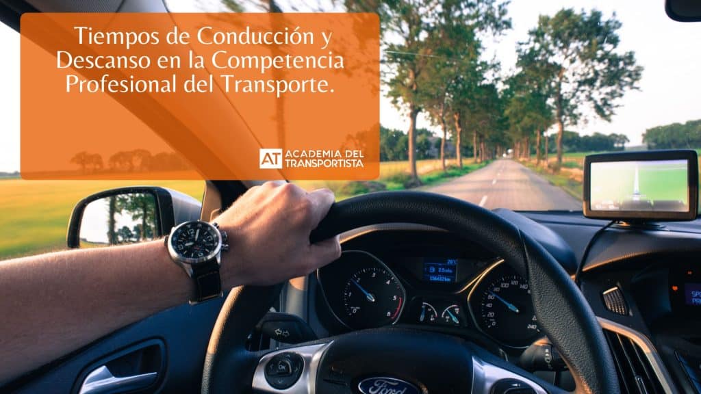 Competencia Profesional del Transporte: Tiempos de Conducción y Descanso.